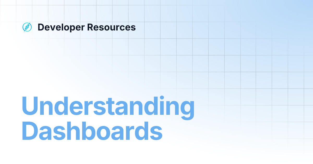 Understanding Dashboards | Developer Resources